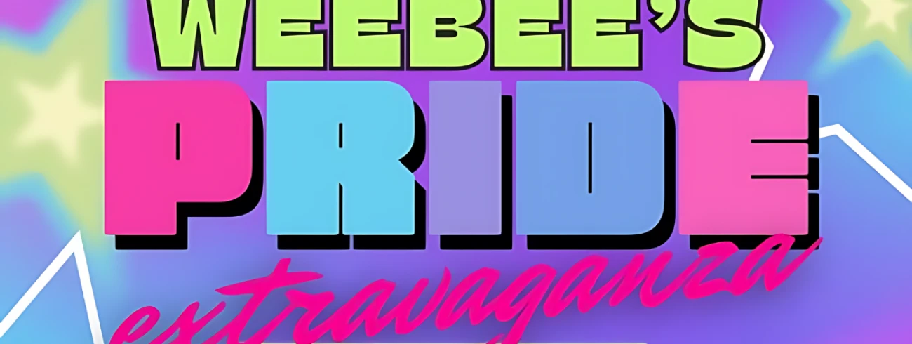 Weebee's Pride Extravaganza: Buy Tickets Online