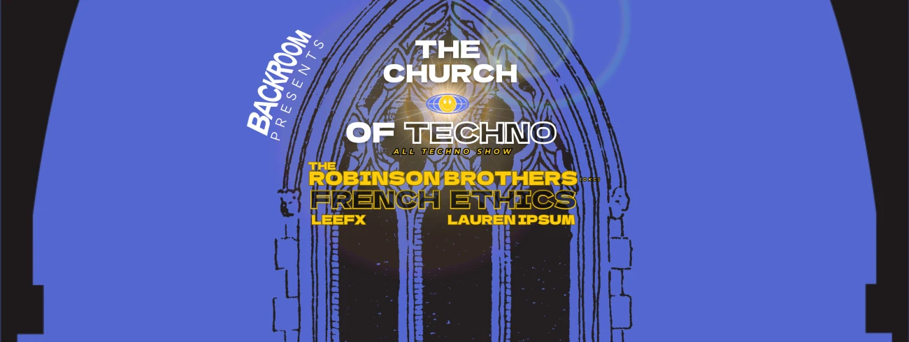 Backroom Presents: The Church Of Techno: Buy Tickets Online