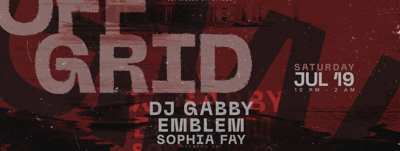 Off Grid Saturdays 017 | Dj Gabby , Emblem & Sophia Fay: Buy Tickets Online