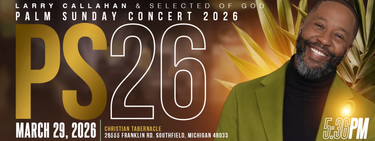 Larry Callahan And Selected Of God Palm Sunday 2026: Buy Tickets Online