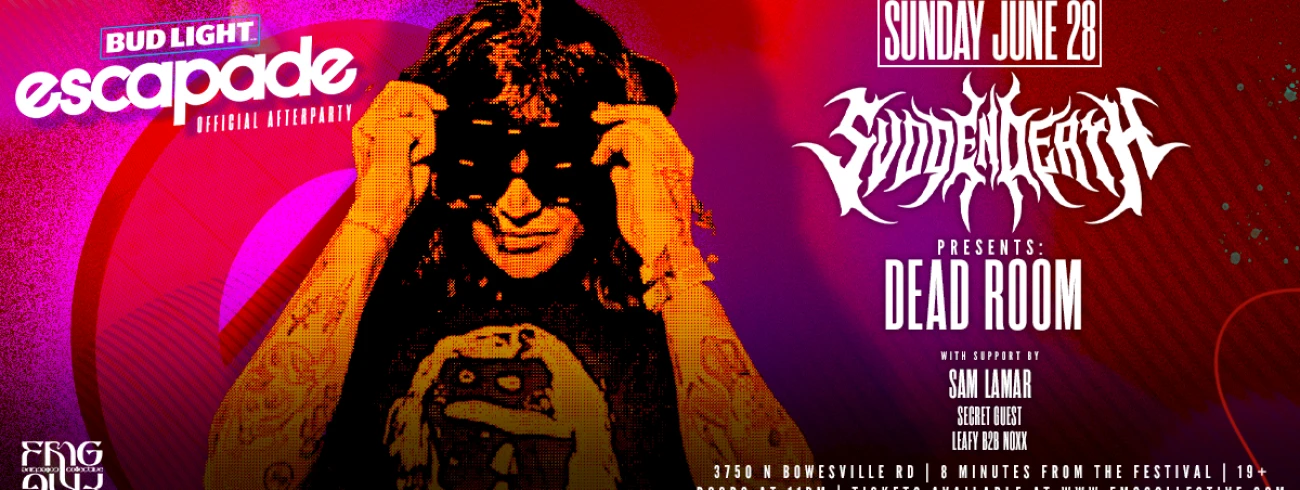 Escapade X Fmg Official Afterparty - Svdden Death Presents: Deadroom ...
